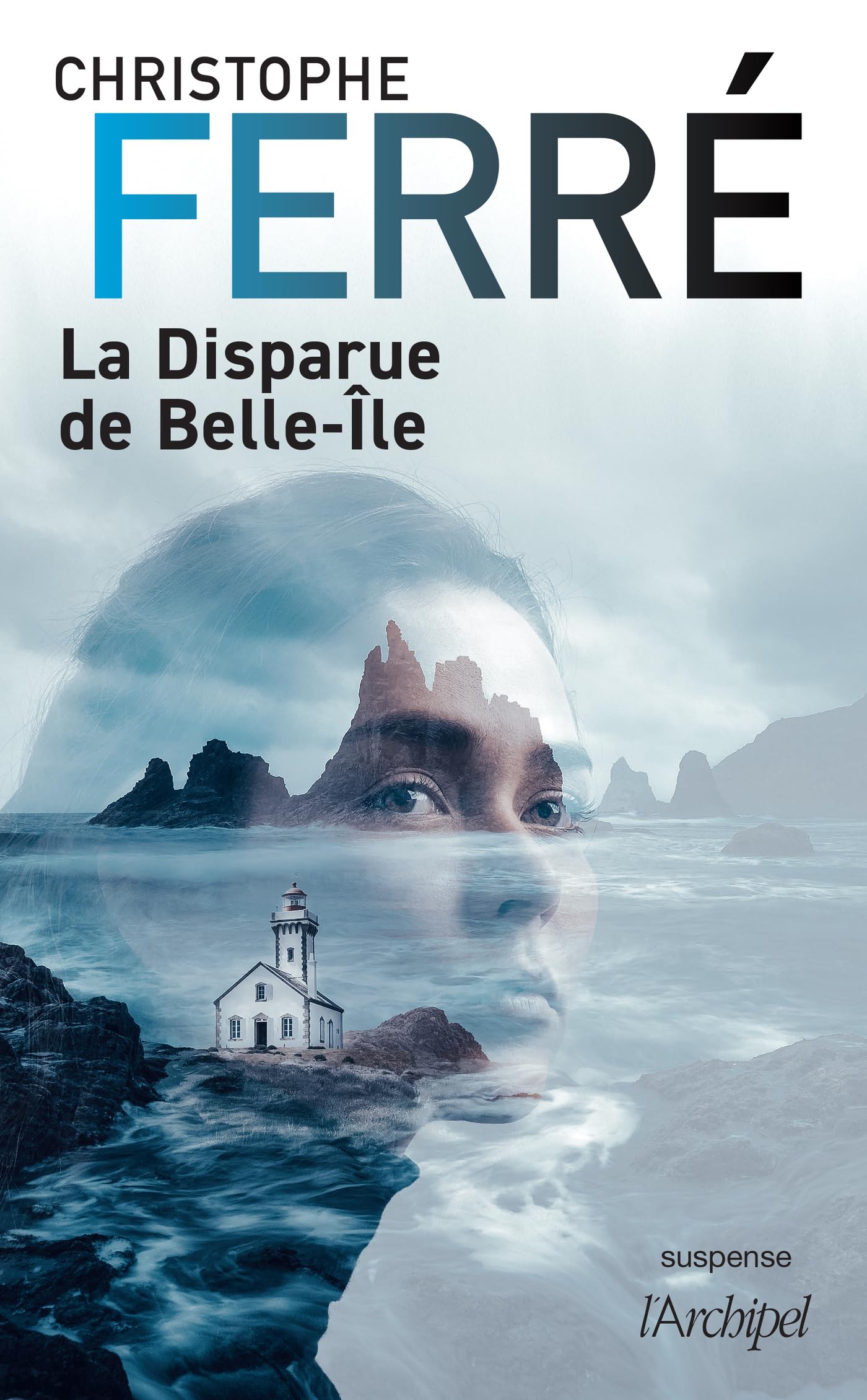 La Disparue de Belle-Île (French Edition) by Christophe Ferré | Goodreads