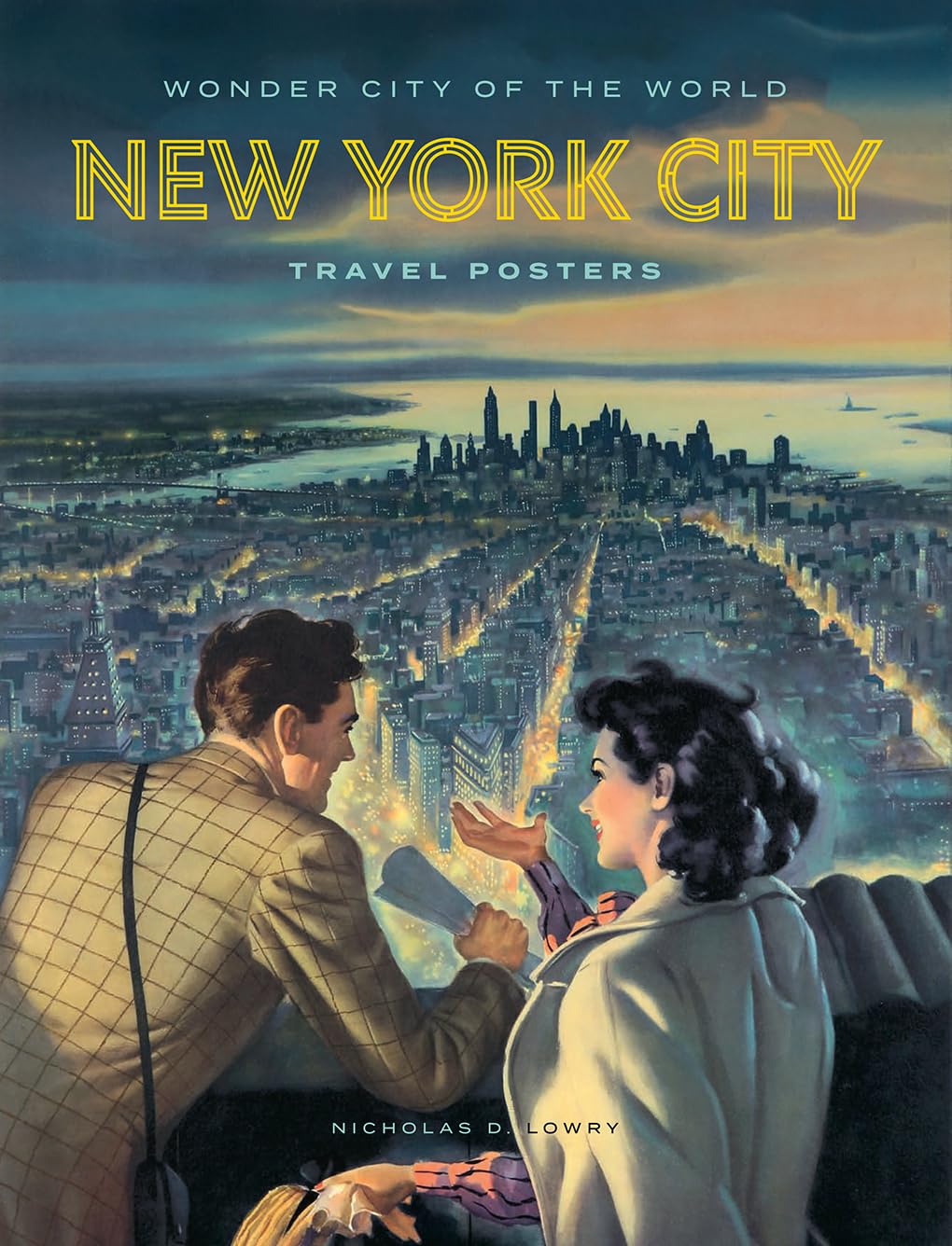 Wonder City of the World: New York City Travel Posters by Nicholas D ...