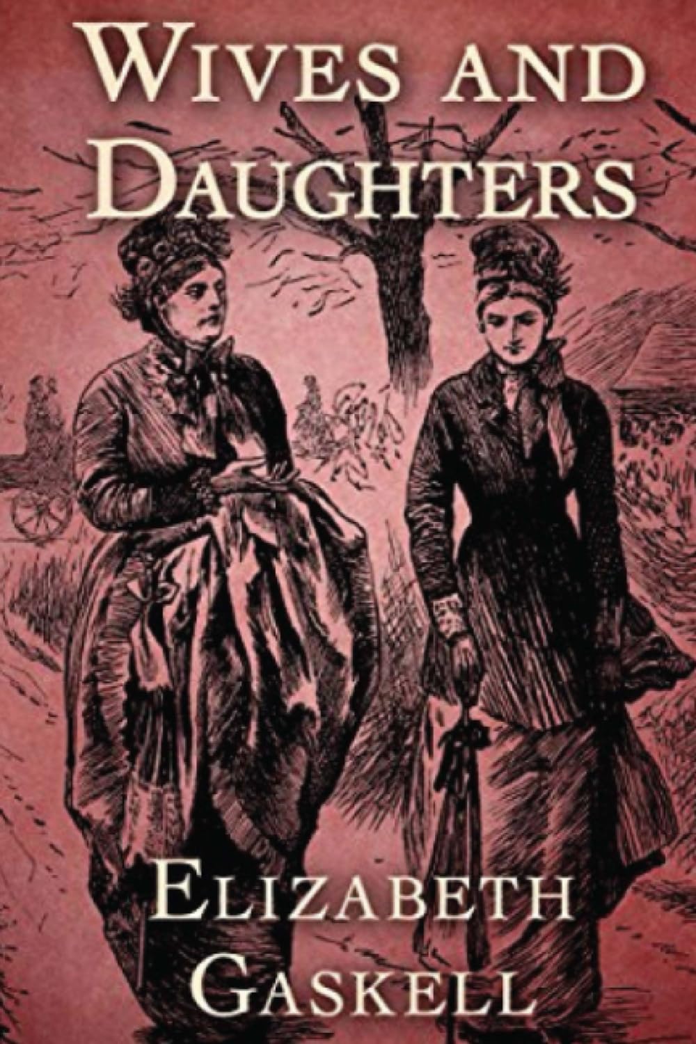 Wives and Daughters (Annotated) by Elizabeth Gaskell | Goodreads