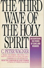 The Third Wave of the Holy Spirit: Encountering the Power of Signs and ...