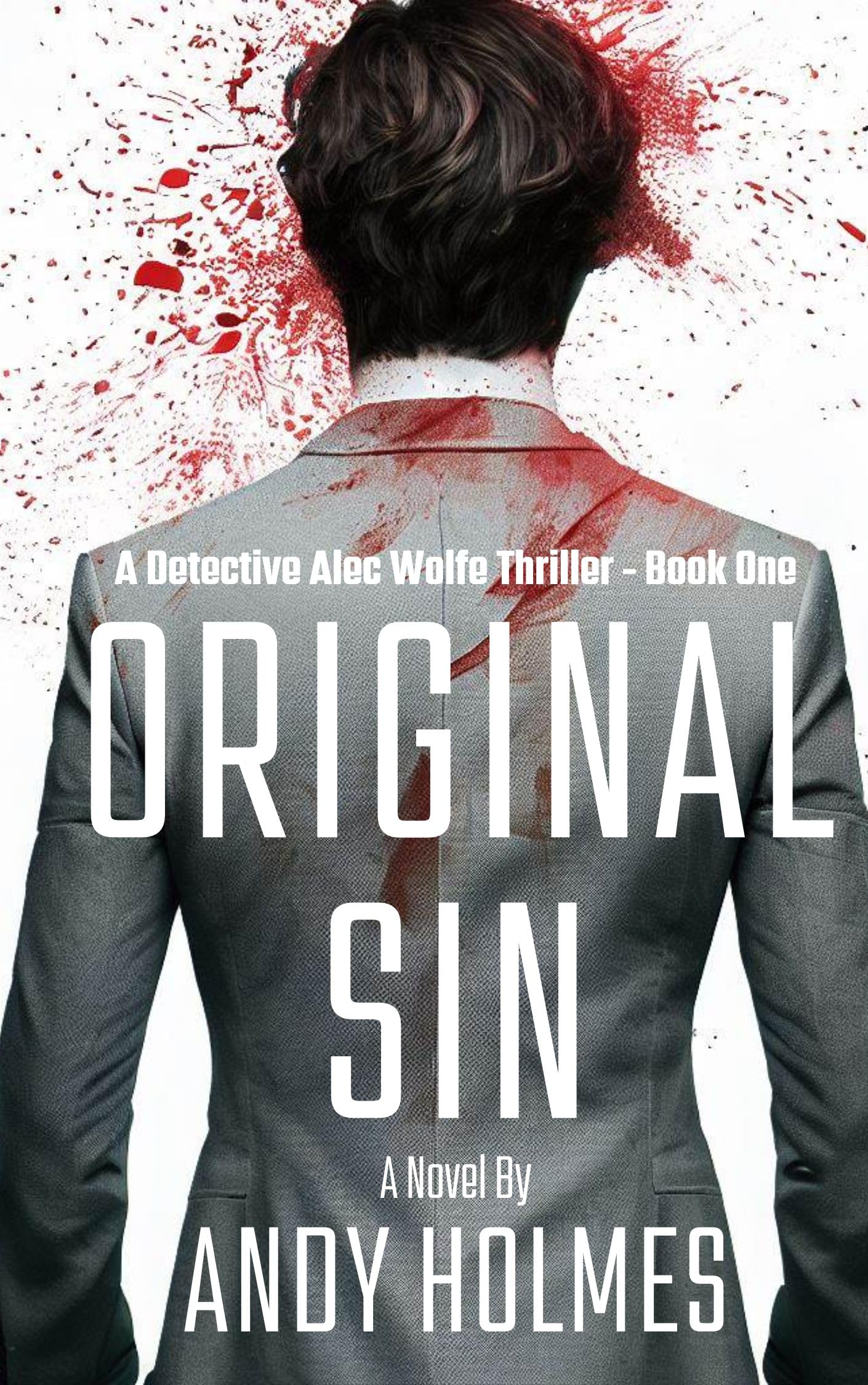 Original Sin (Detective Alec Wolfe, #1) by Andy Holmes | Goodreads