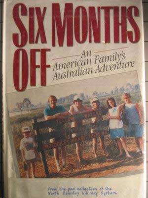 Six Months Off: An American Family's Australian Adventure by Lamar ...