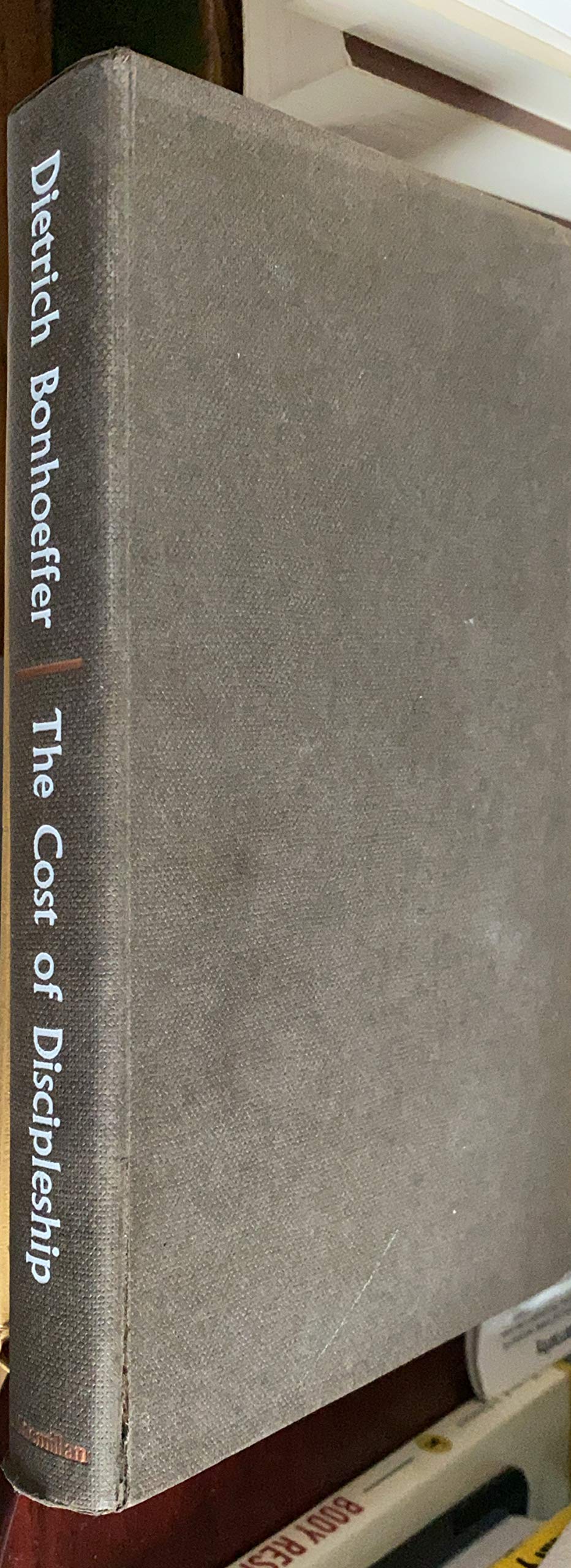 The Cost of Discipleship : revised and unabridged containing material ...