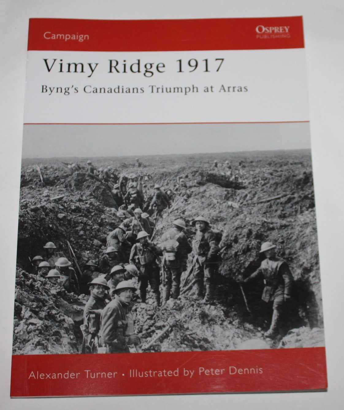 [Vimy Ridge 1917: Byng's Canadians Triumph at Arras (Campaign)] [Author ...