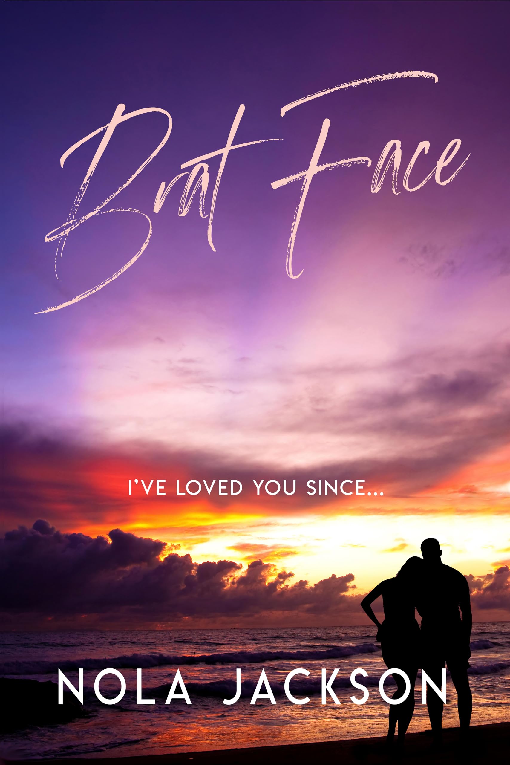 Brat Face: I've loved you since... by Nola Jackson | Goodreads