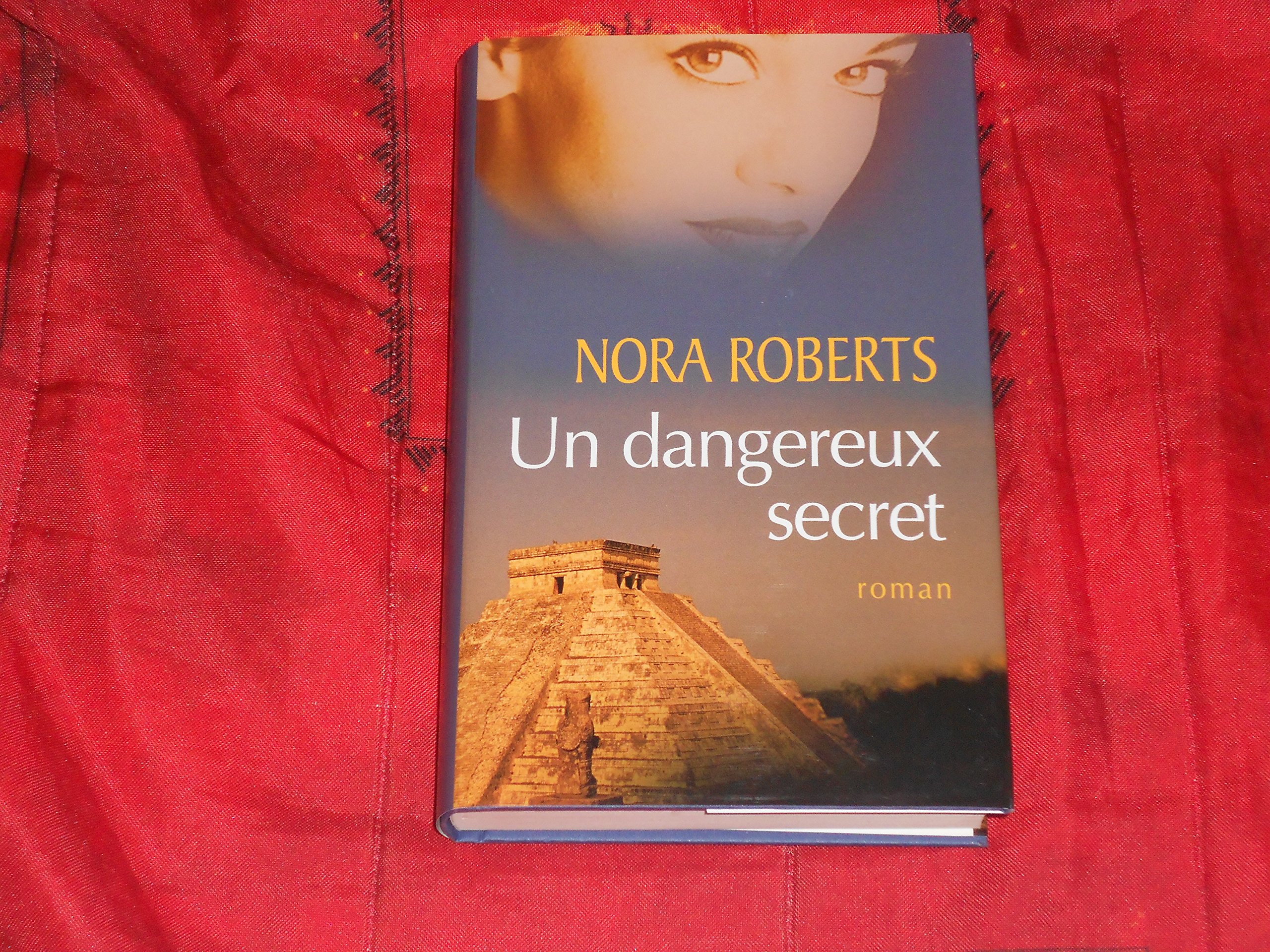 Un dangereux secret by Nora Roberts | Goodreads