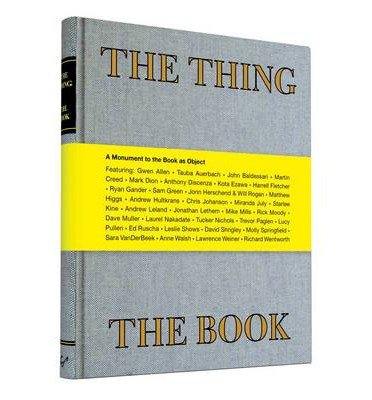 The Thing the Book : A Monument to the Book as Object(Hardback) - 2015 ...