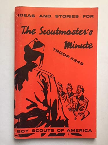 Ideas and Stories for The Scoutmaster's Minute by Boy Scouts of America ...