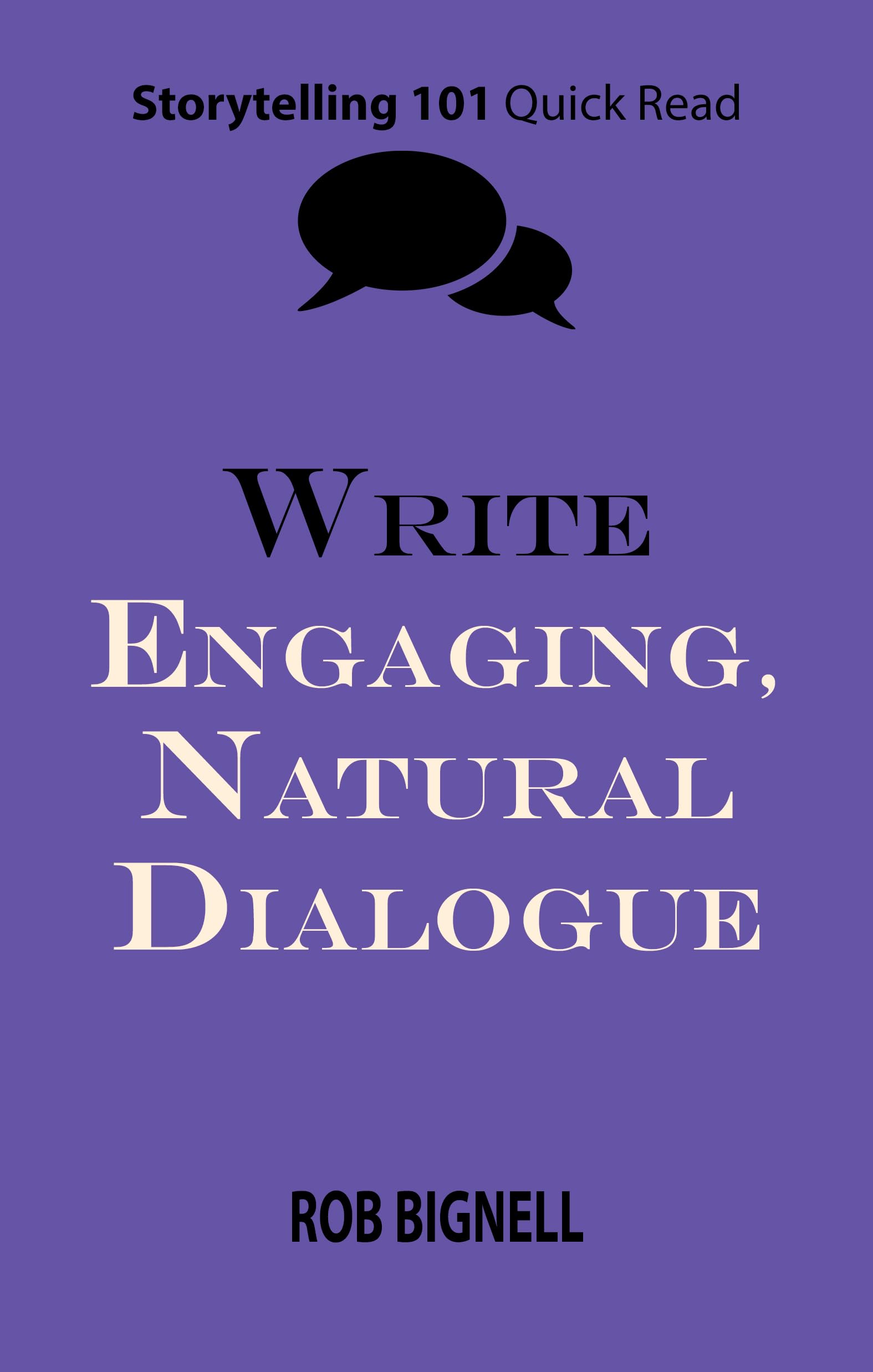 Write Engaging, Natural Dialogue by Rob Bignell | Goodreads