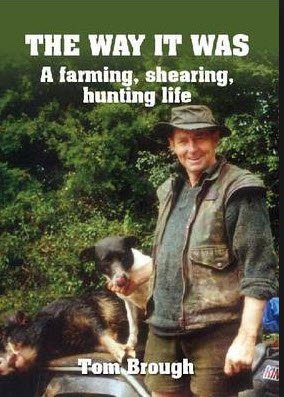 The Way It Was: a farming, shearing, hunting life by Tom Brough | Goodreads