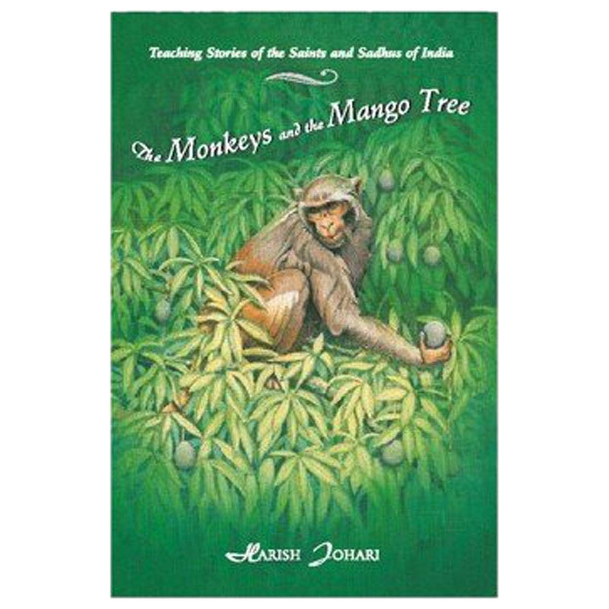 By Harish Johari The Monkeys and the Mango Tree: Teaching Stories of ...