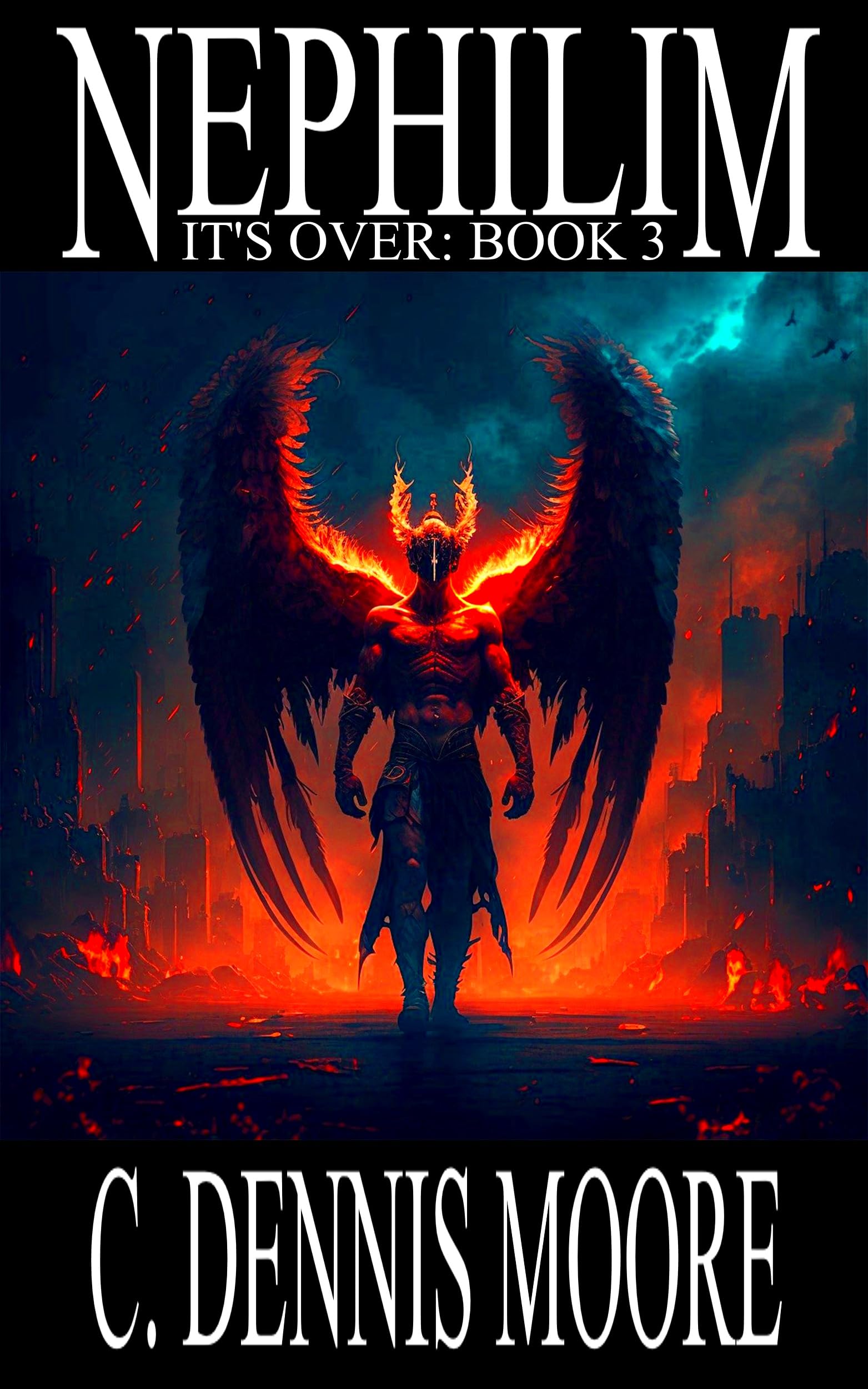 Nephilim (It's Over Book 3) by C. Dennis Moore | Goodreads