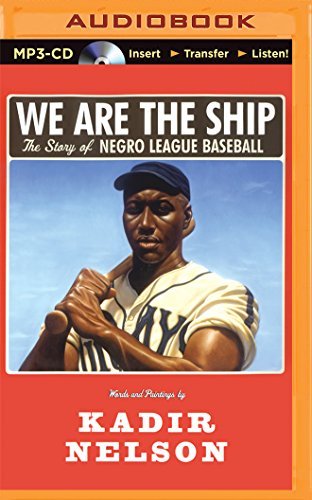 We Are the Ship: The Story of Negro League Baseball by Kadir Nelson by ...