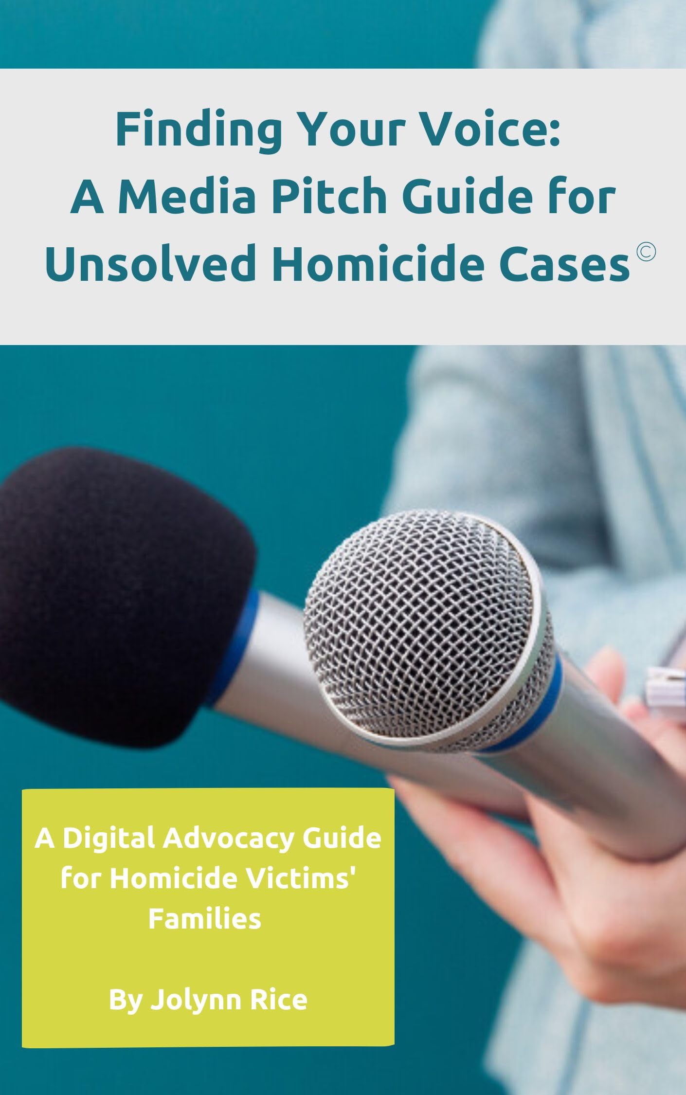 Finding Your Voice: A Media Pitch Guide for Unsolved Homicide Cases: A ...