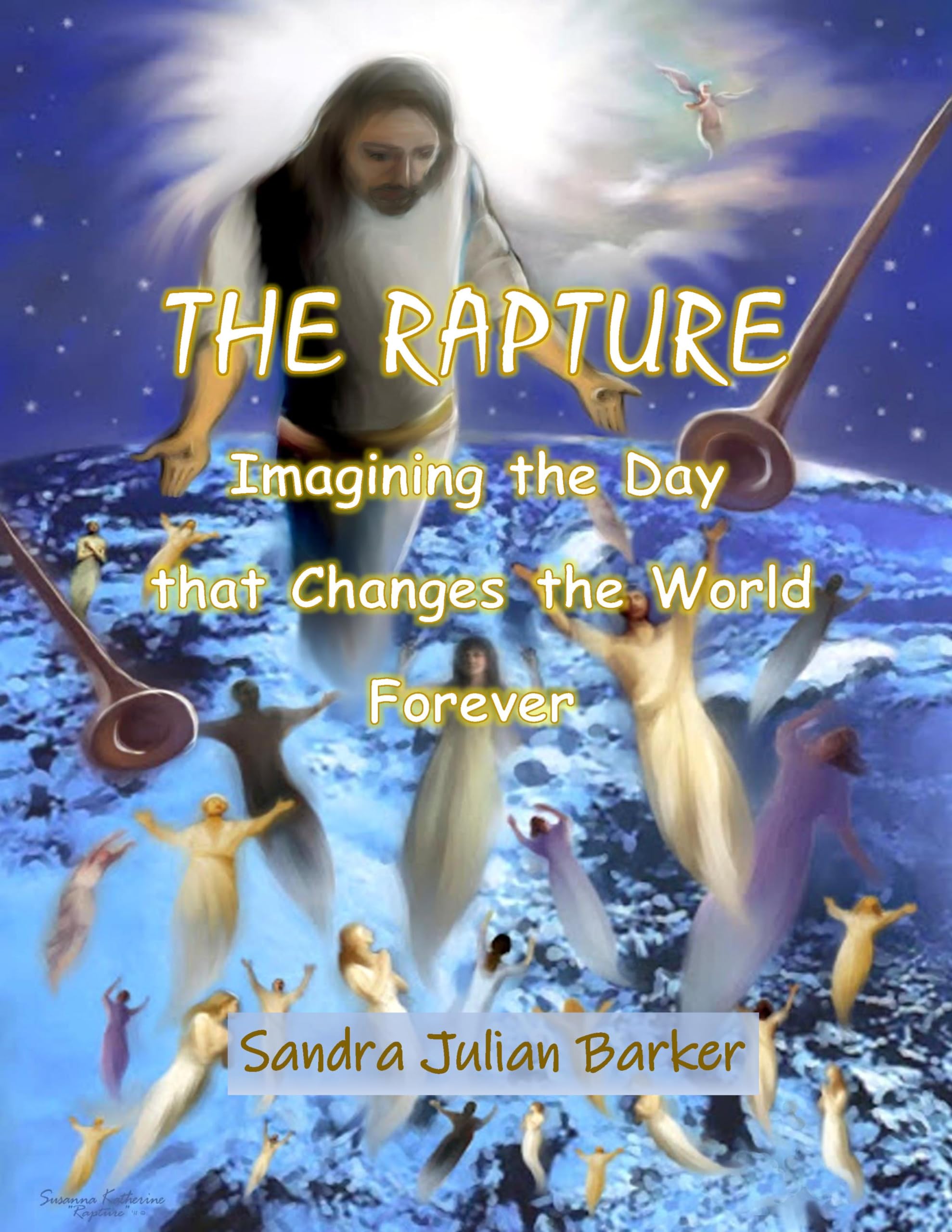The Rapture: Imagining the Day that Changes the World Forever by Sandra ...