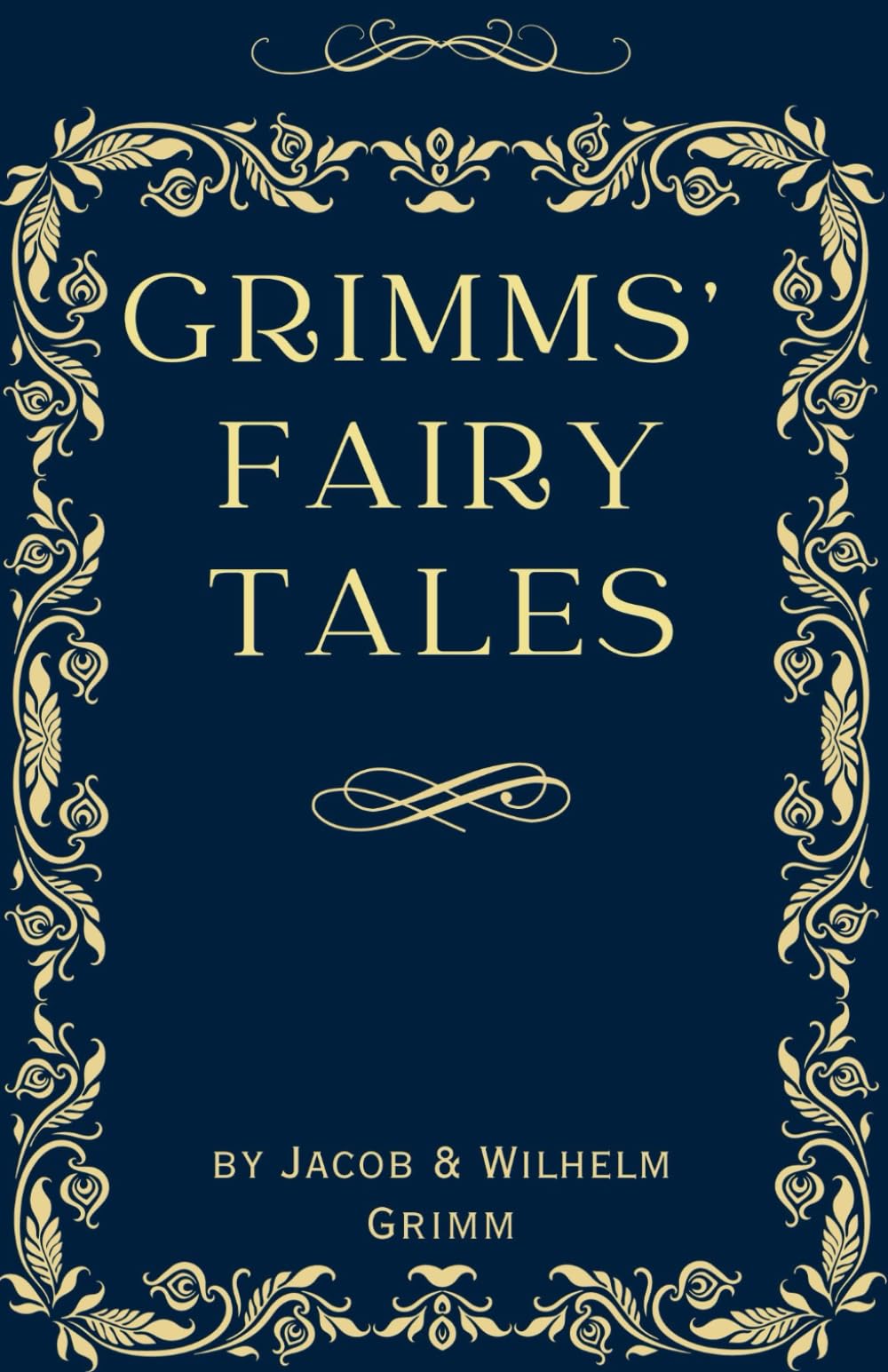 Grimms' Fairy Tales: The Classic Fairy Tale Collection by Jacob Grimm ...