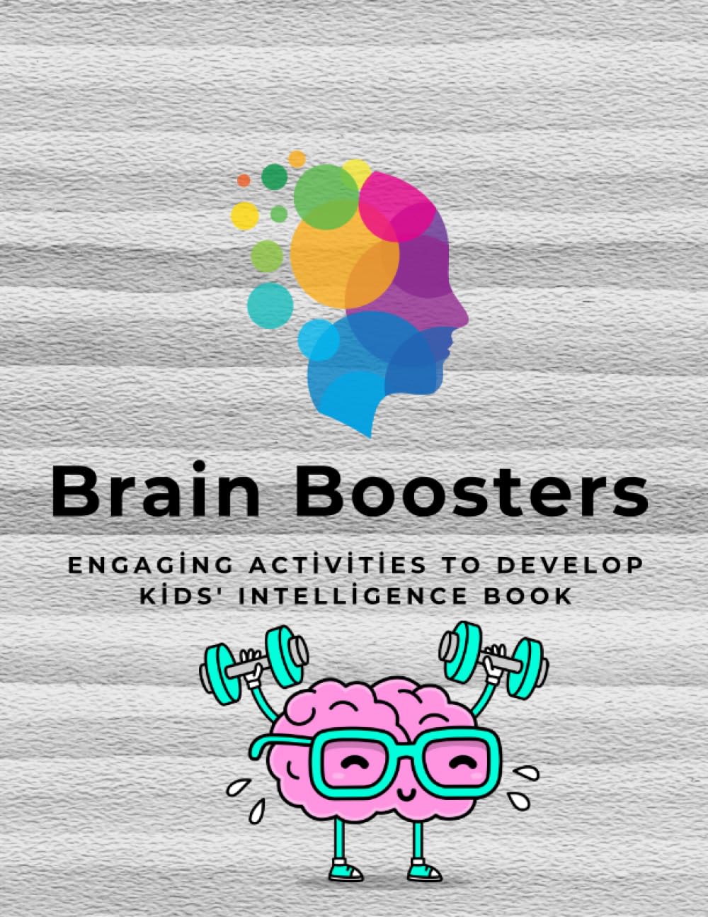Brain Boosters: Engaging Activities to Develop Kids' Intelligence book ...