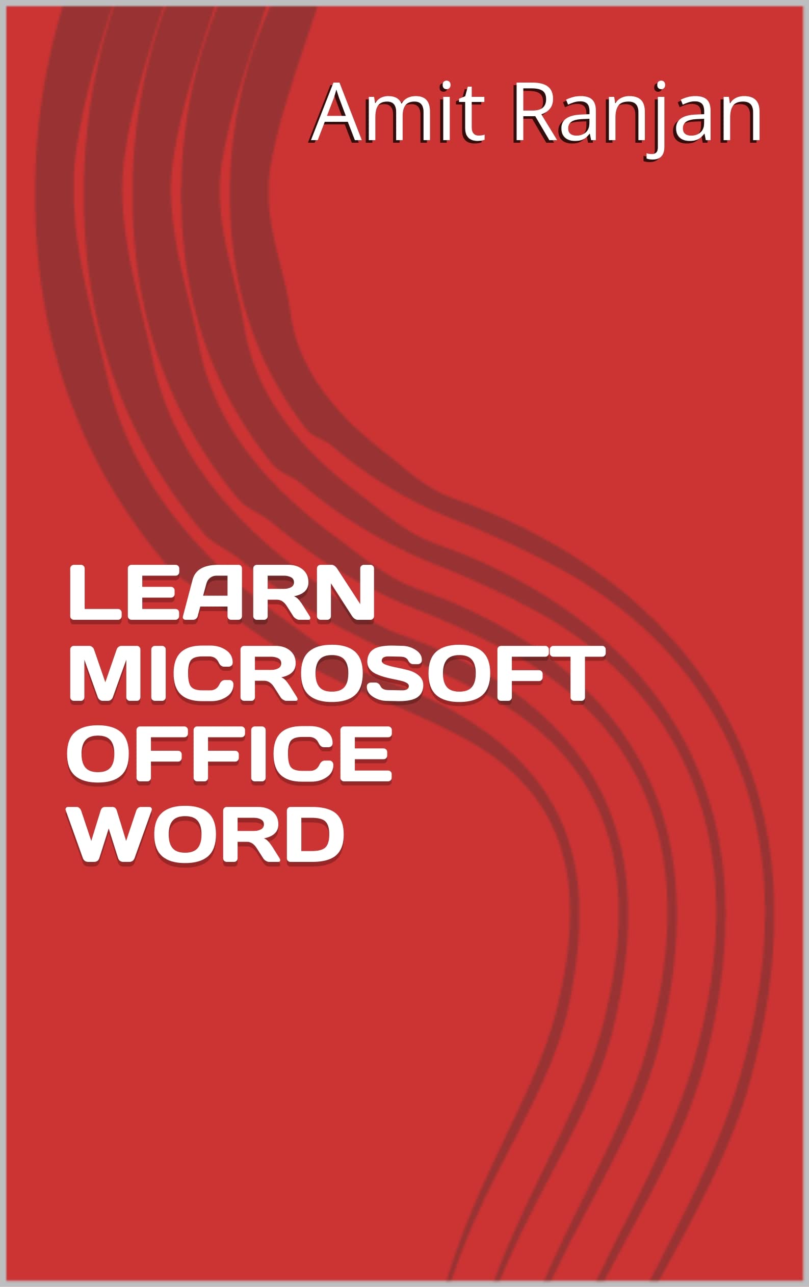 LEARN MICROSOFT OFFICE WORD By Amit Ranjan Goodreads
