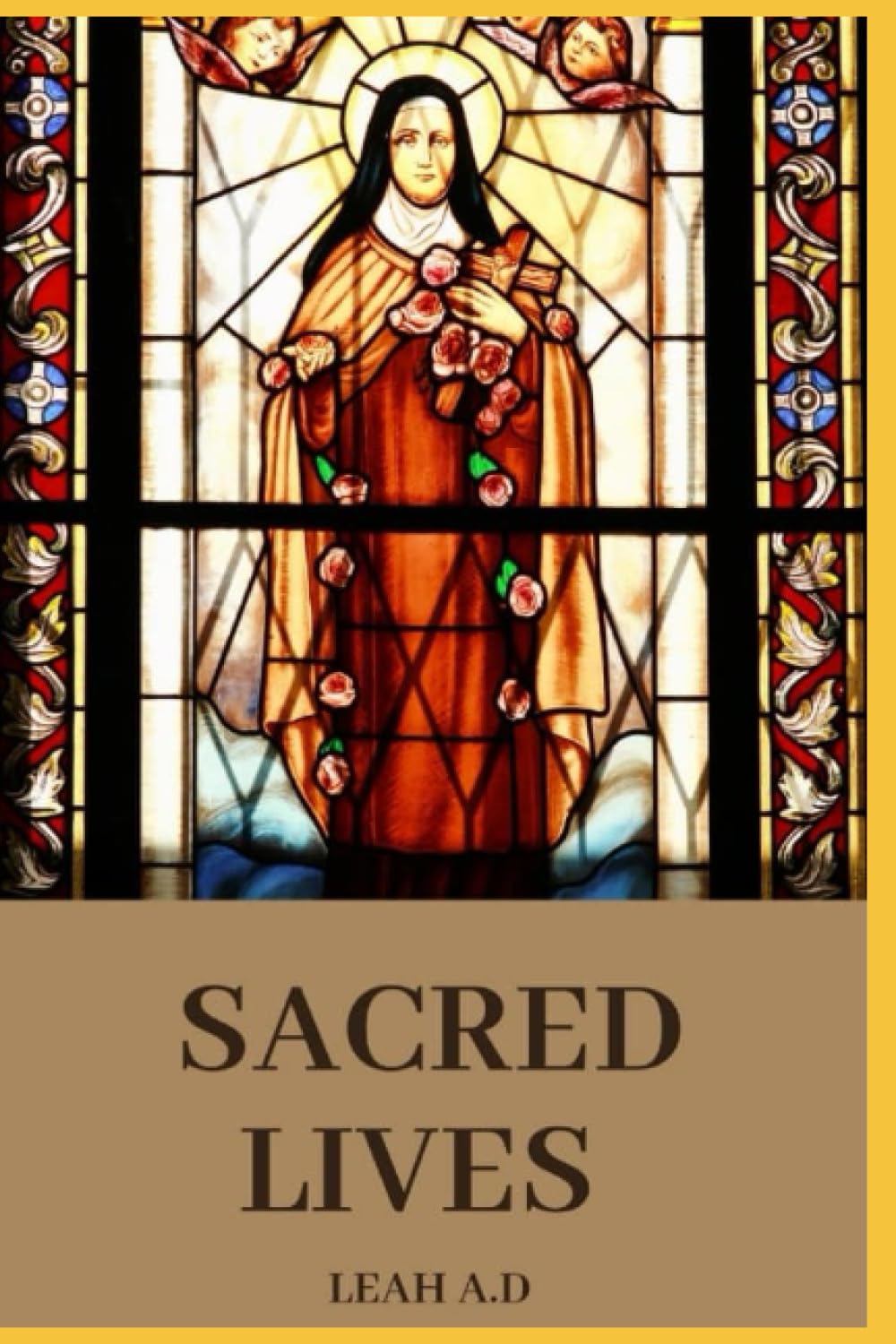 Sacred Lives: Saints and Matyrs of the Catholic Faith by Leah A.D ...