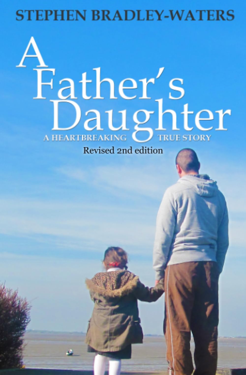 A Father's Daughter: Revised 2nd Edition by Stephen Bradley-Waters ...