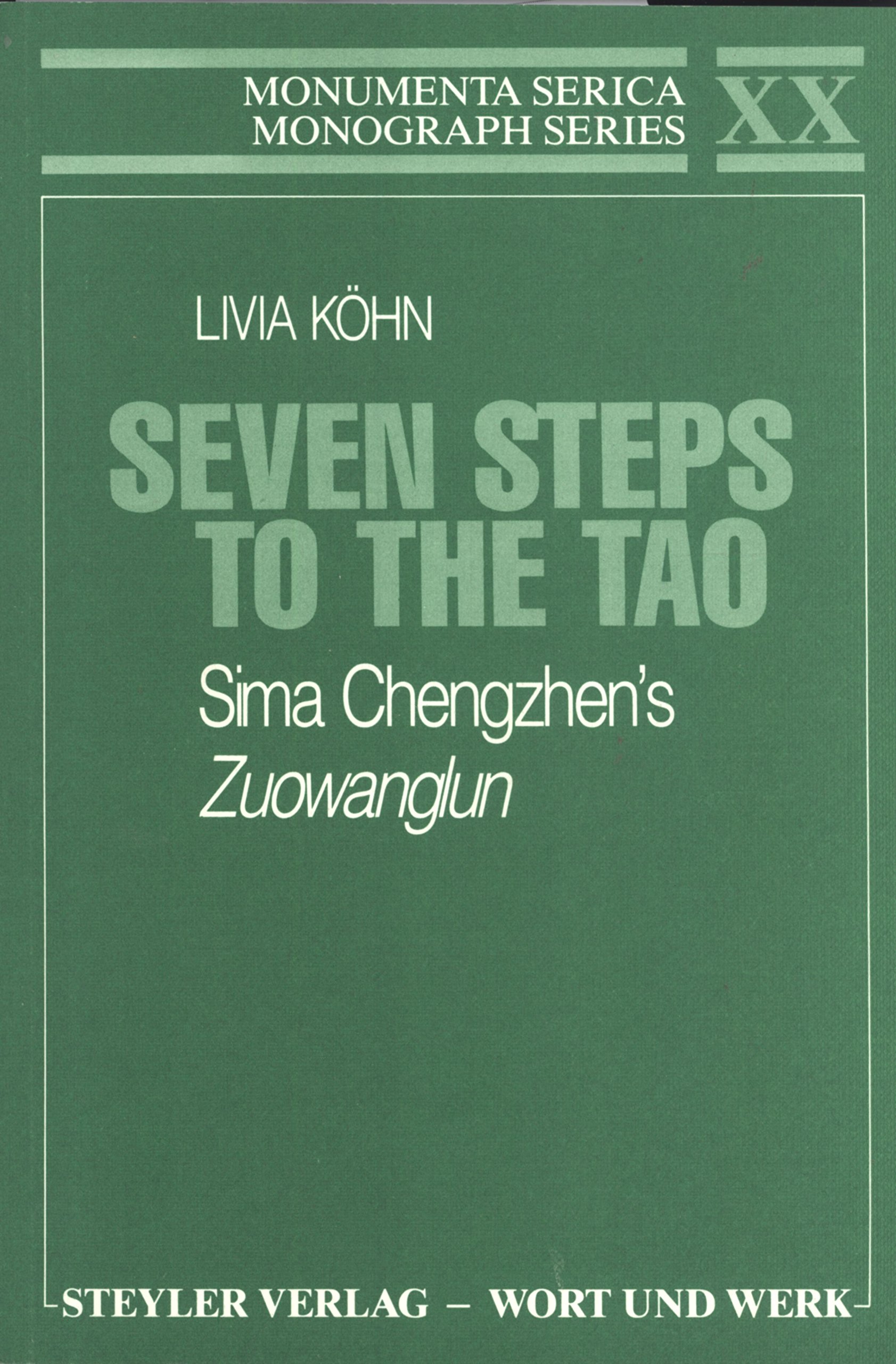 Seven Steps to the Tao: Sima Chengzhen's Zuowanglun by Livia Köhn ...