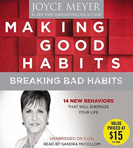 Making Good Habits, Breaking Bad Habits: 14 New Behaviors That Will ...