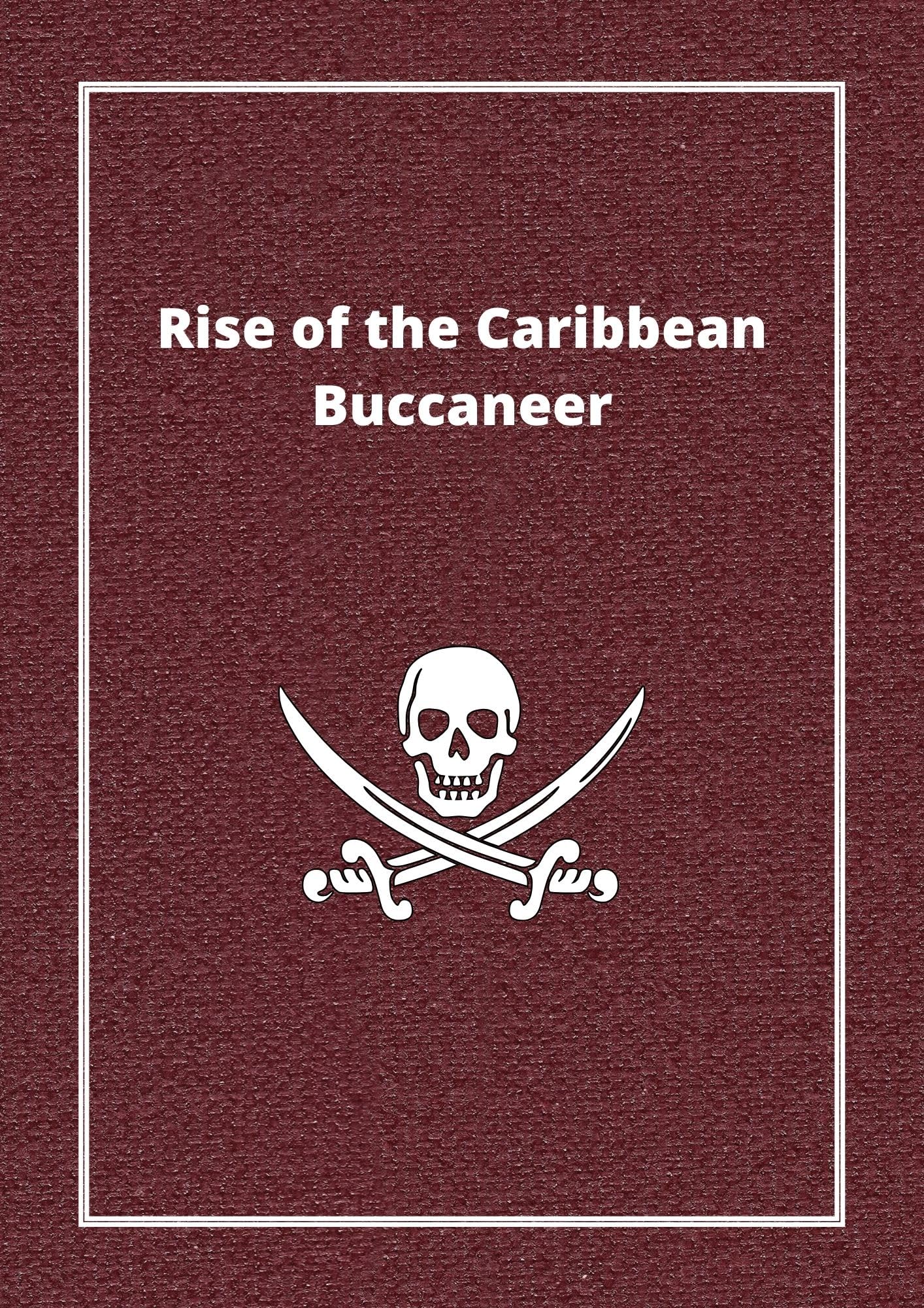 Rise of the Caribbean Buccaneer by Milan Pongracz | Goodreads