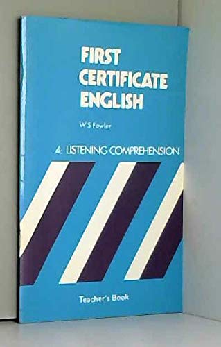 First Certificate English: Book 4 Listening Comprehension by W.S ...