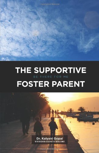 The Supportive Foster Parent: Be there for me by Dr. Kalyani Gopal by ...