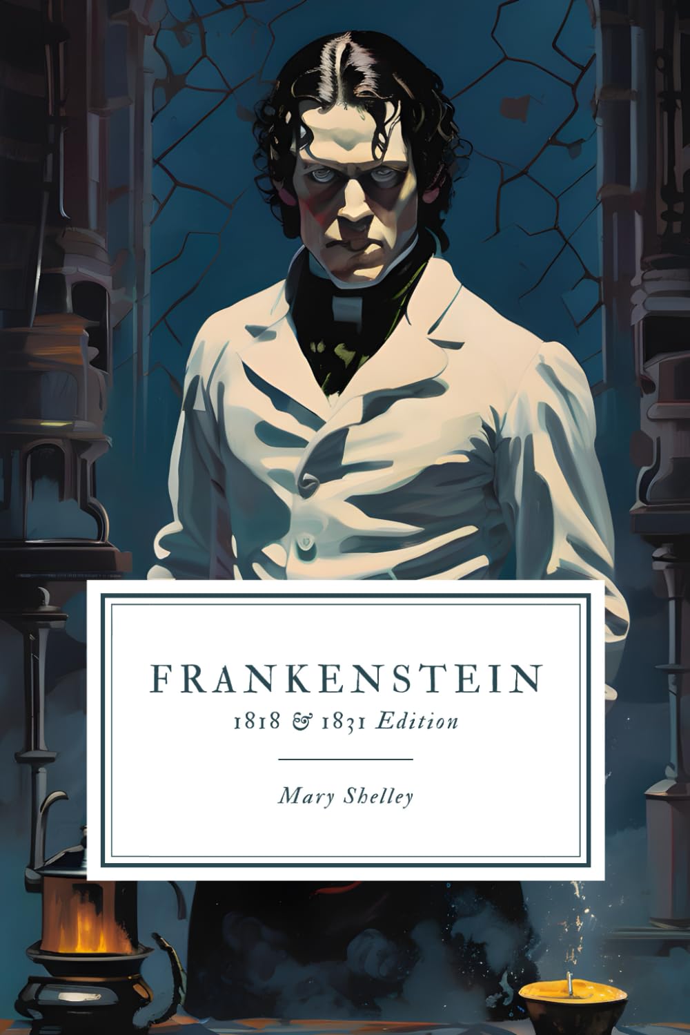 Frankenstein, 1818 & 1831 Edition by Mary Wollstonecraft Shelley | Goodreads