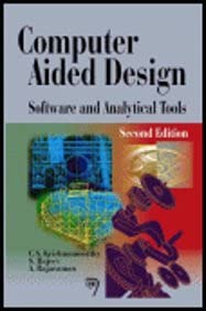 Computer Aided Design Software And Analytical Tools by C.S ...