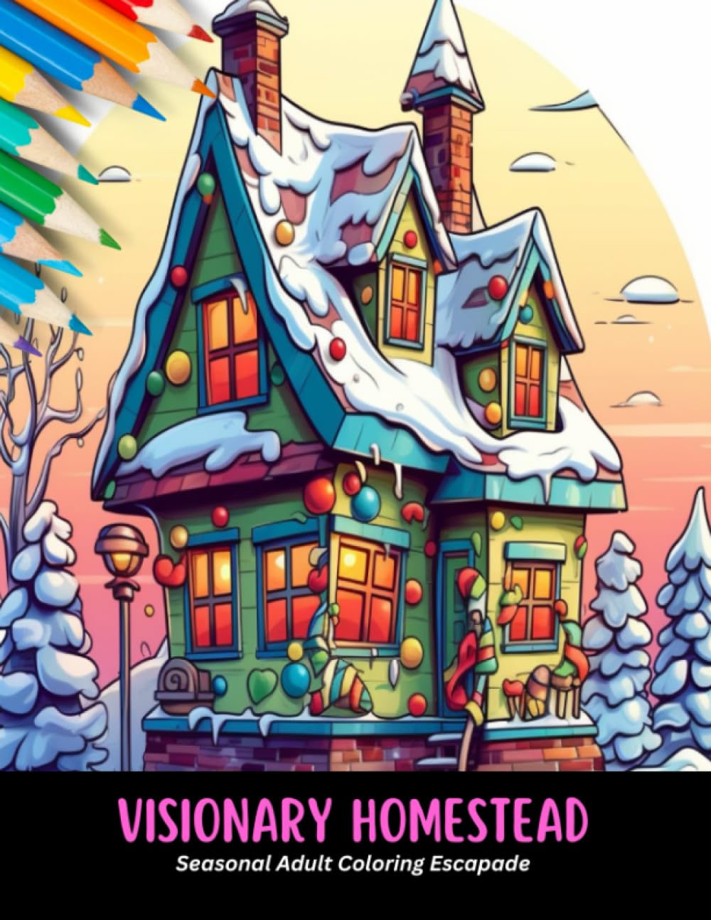 Visionary Homestead: Seasonal Adult Coloring Escapade,50 Pages, 8.5 x ...