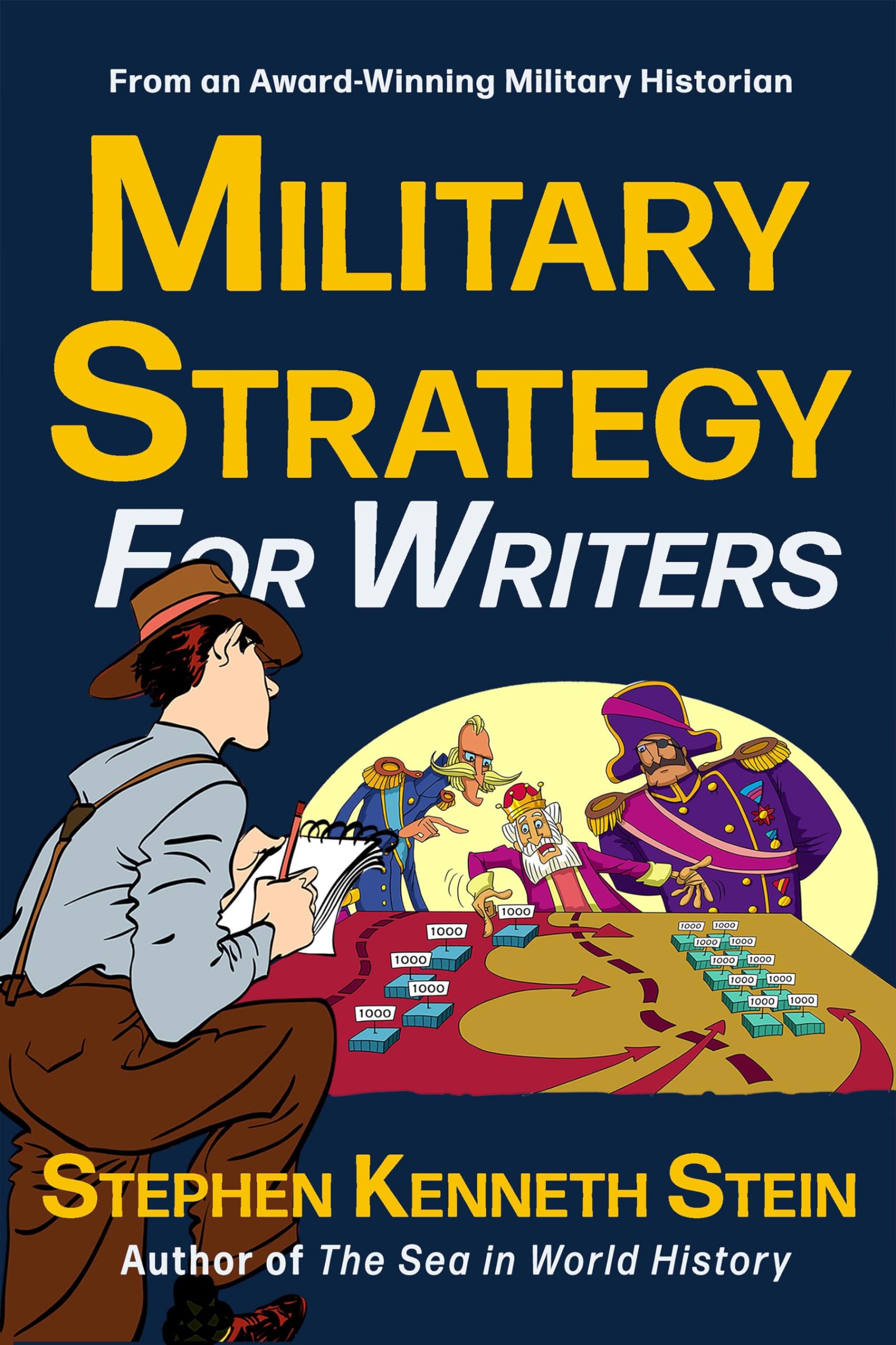 Military Strategy for Writers by Stephen Kenneth Stein | Goodreads
