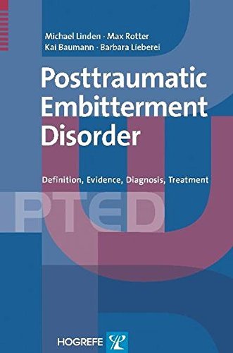 The Posttraumatic Embitterment Disorder: Definition, Evidence ...