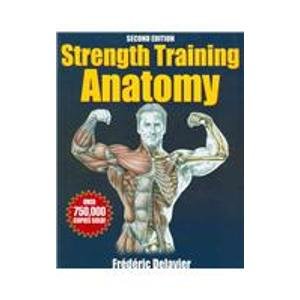 Strength Training Anatomy: Online Course by Frédéric Delavier | Goodreads