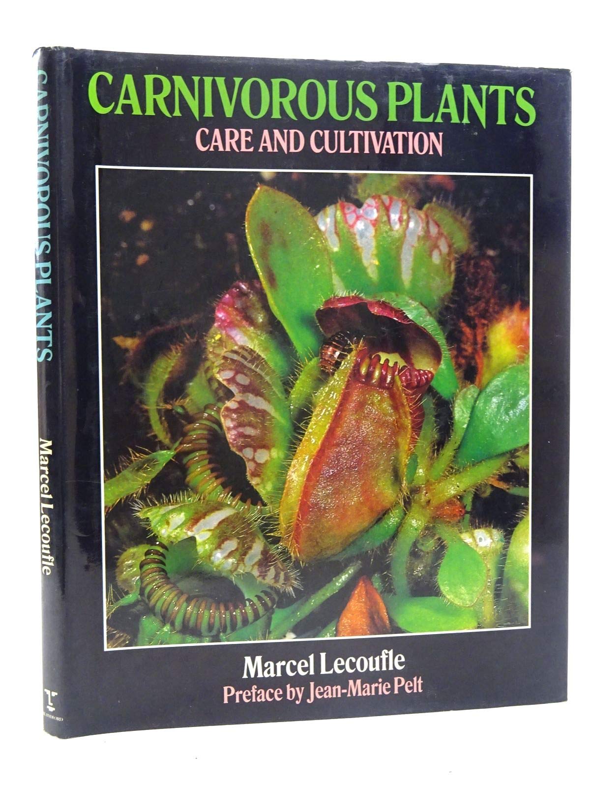 Carnivorous Plants: Care and Cultivation by Marcel Lecoufle | Goodreads
