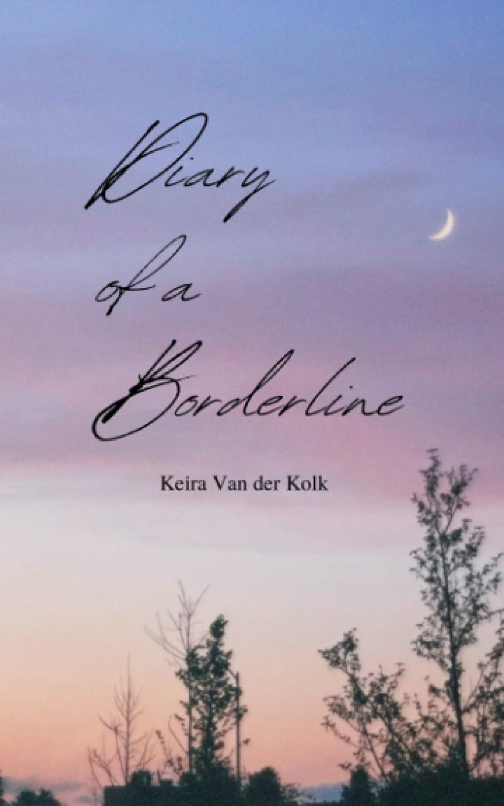 Diary of a Borderline by Keira Van der Kolk | Goodreads