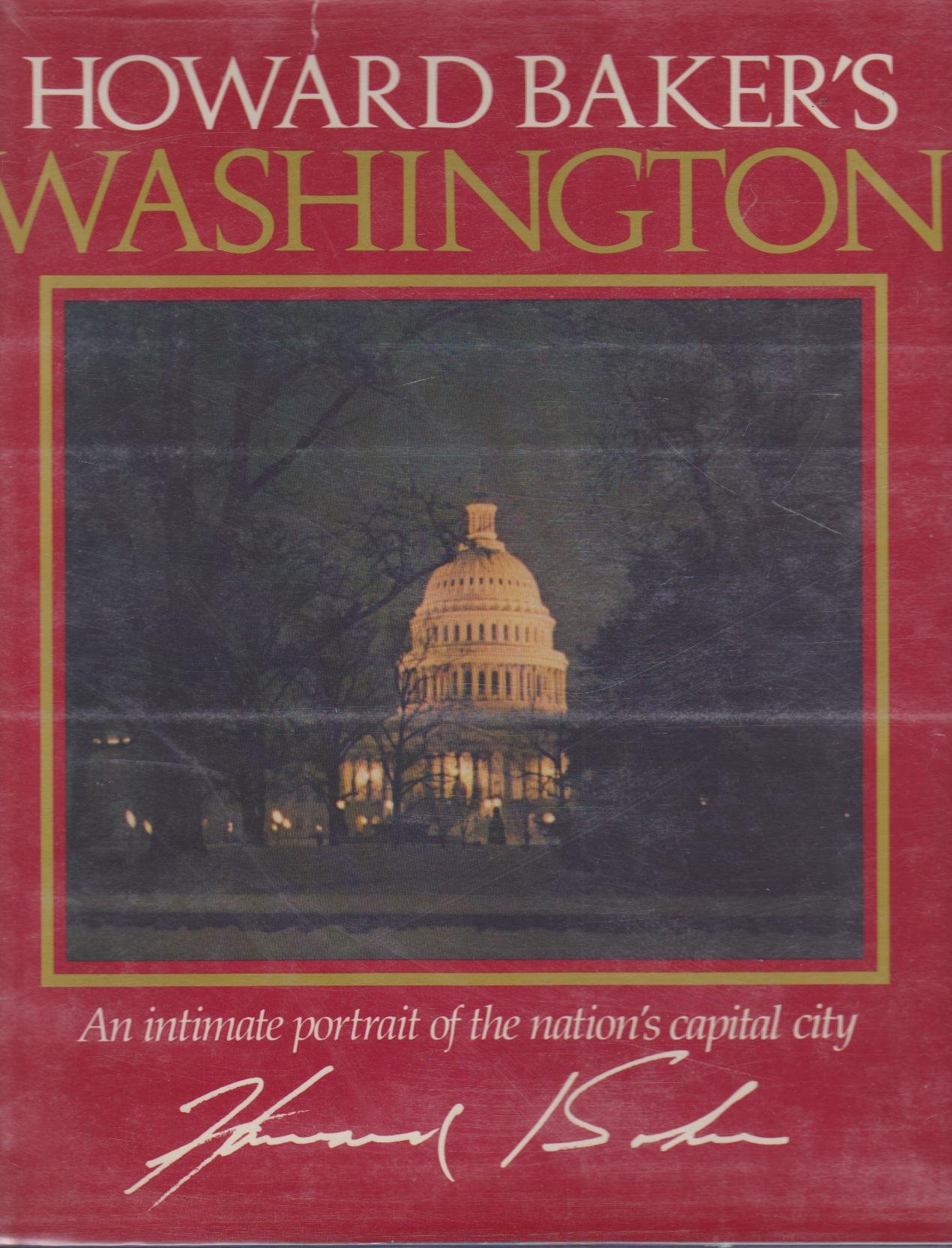 Howard Baker's Washington: An Intimate Portrait of the Nation's Capital ...