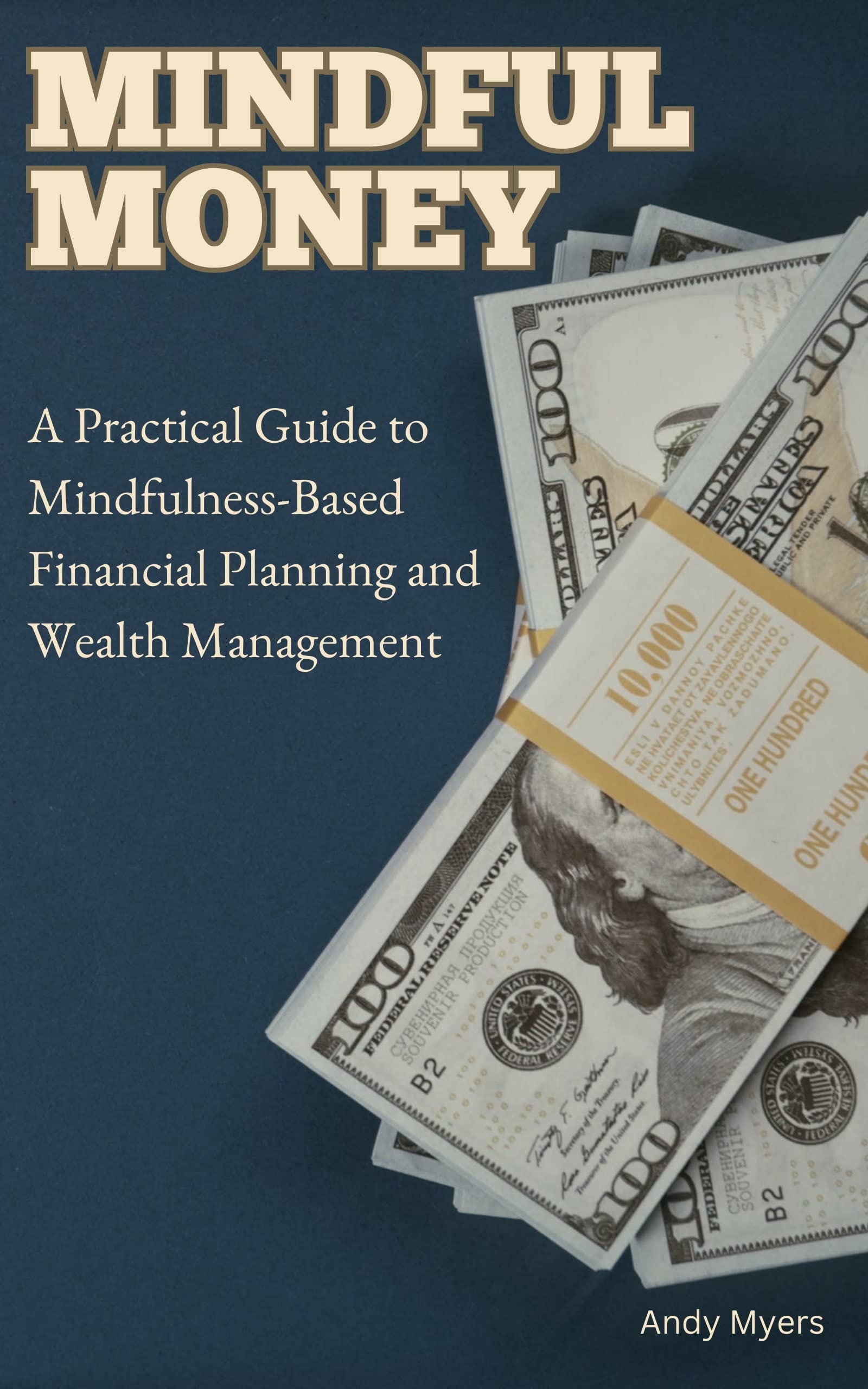 Mindful Money: A Practical Guide to Mindfulness-Based Financial Planning and Wealth Management ...