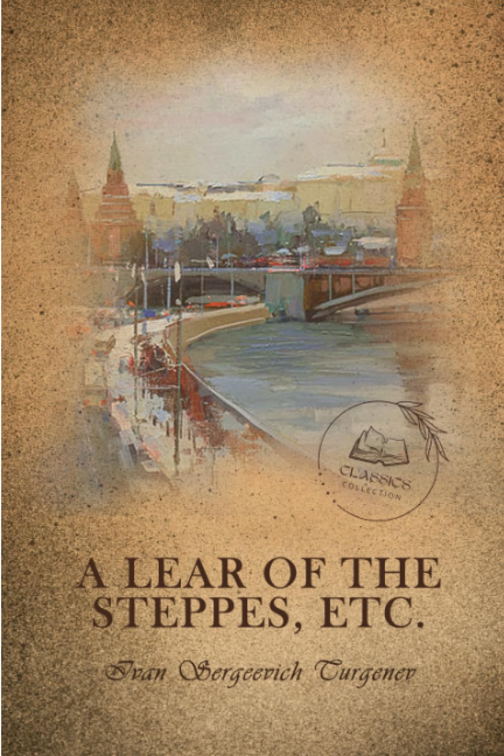 A Lear Of The Steppes Etc. by Ivan Turgenev | Goodreads