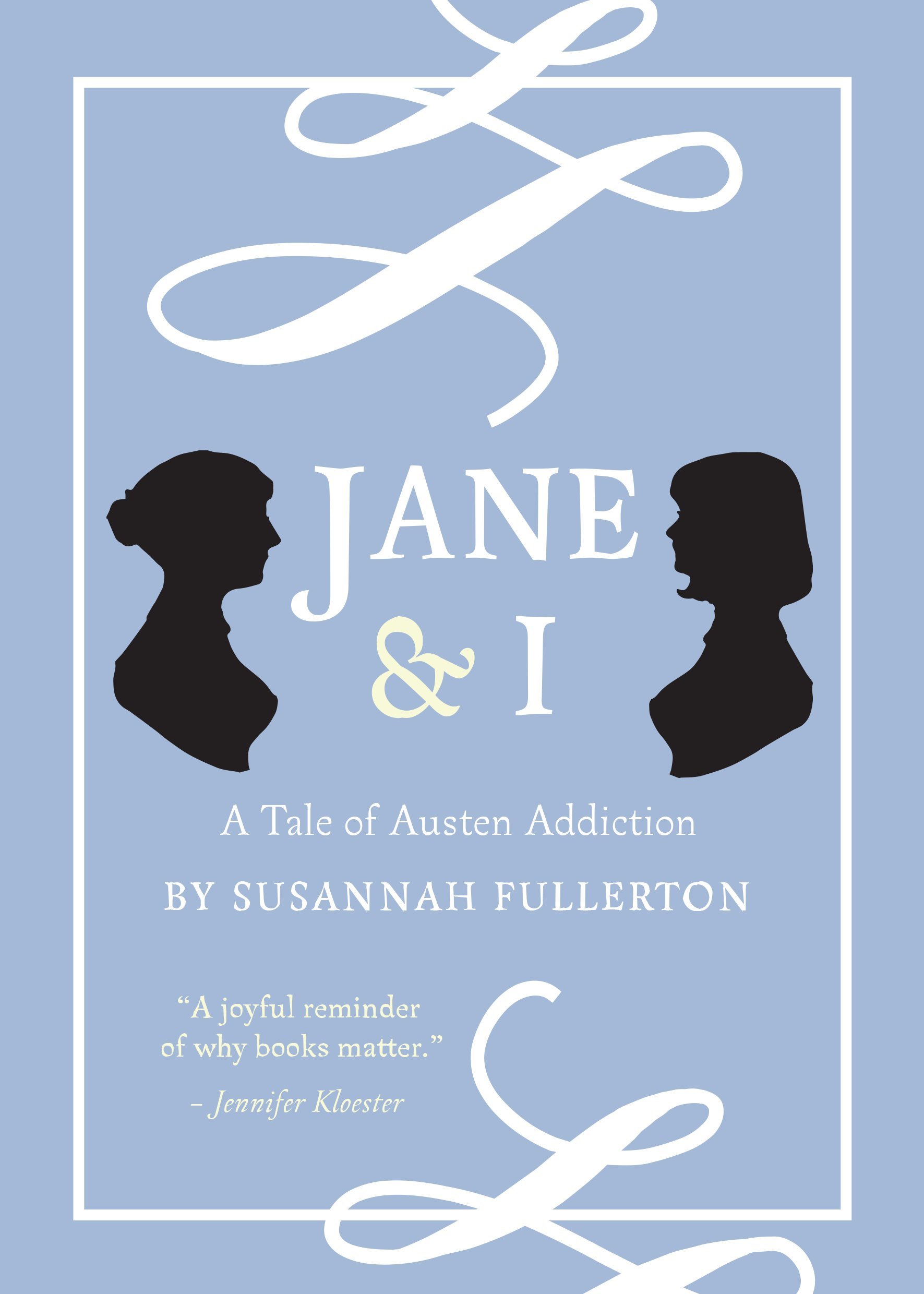 Jane & I A tale of Austen Addiction by Susannah Fullerton | Goodreads