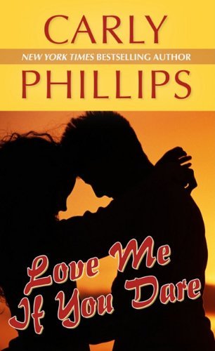 By Carly Phillips - Love Me If You Dare (Wheeler Hardcover) (Large ...