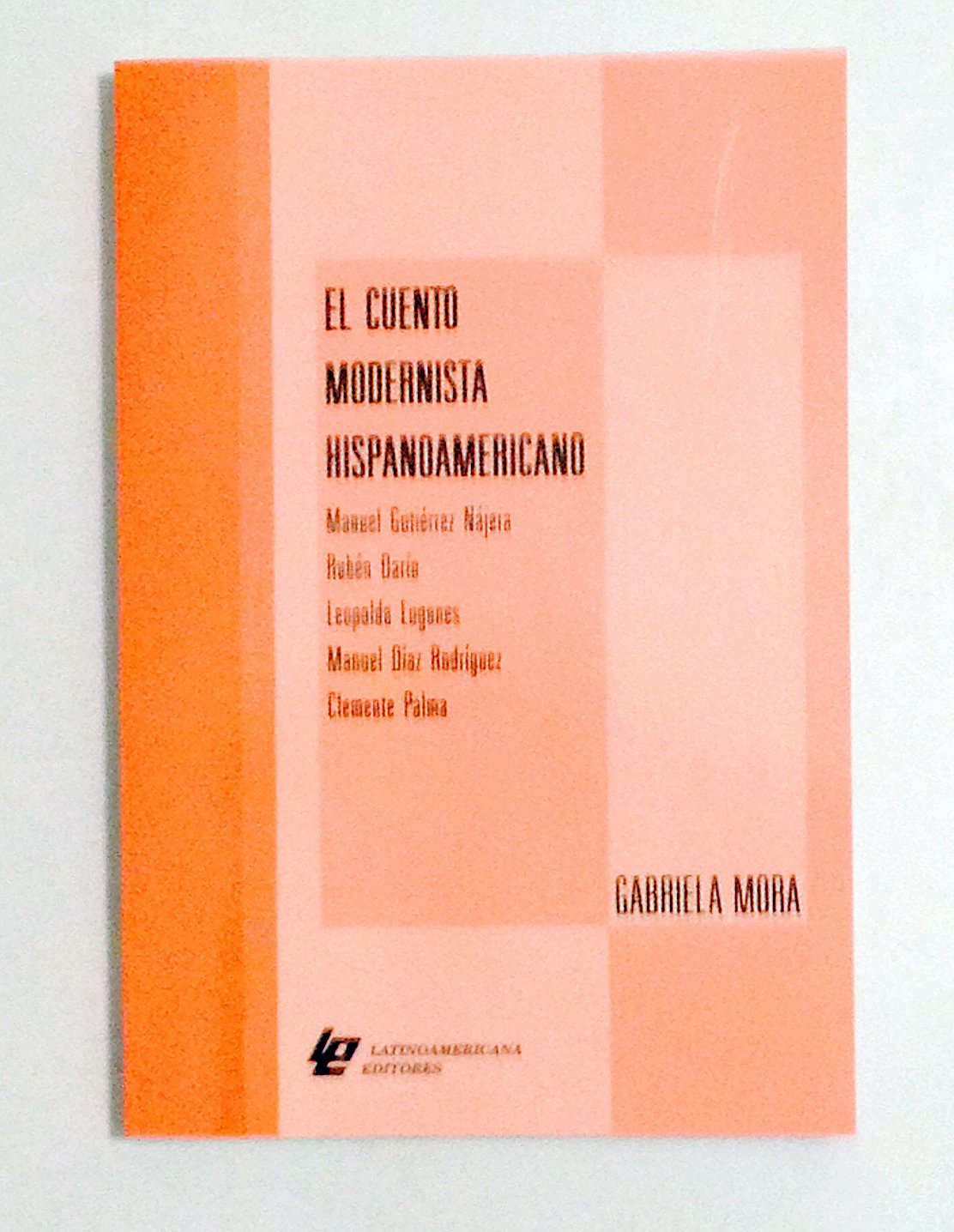 El cuento modernista hispanoamericano: Manuel Gutiérrez Nájera, Rubén ...