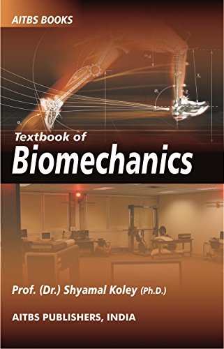 Textbook of Biomechanics, 1/Ed. by Shyamal Koley | Goodreads