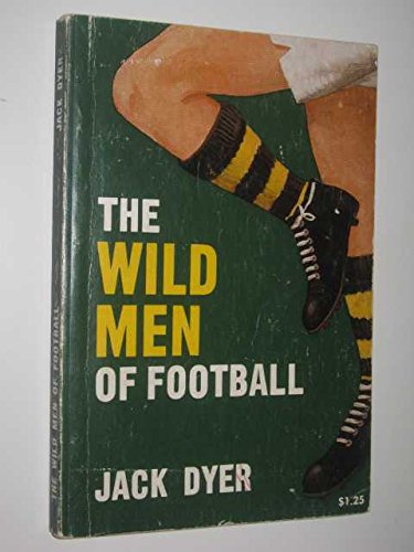 The Wild Men of Football by Jack & Hansen Brian Dyer | Goodreads