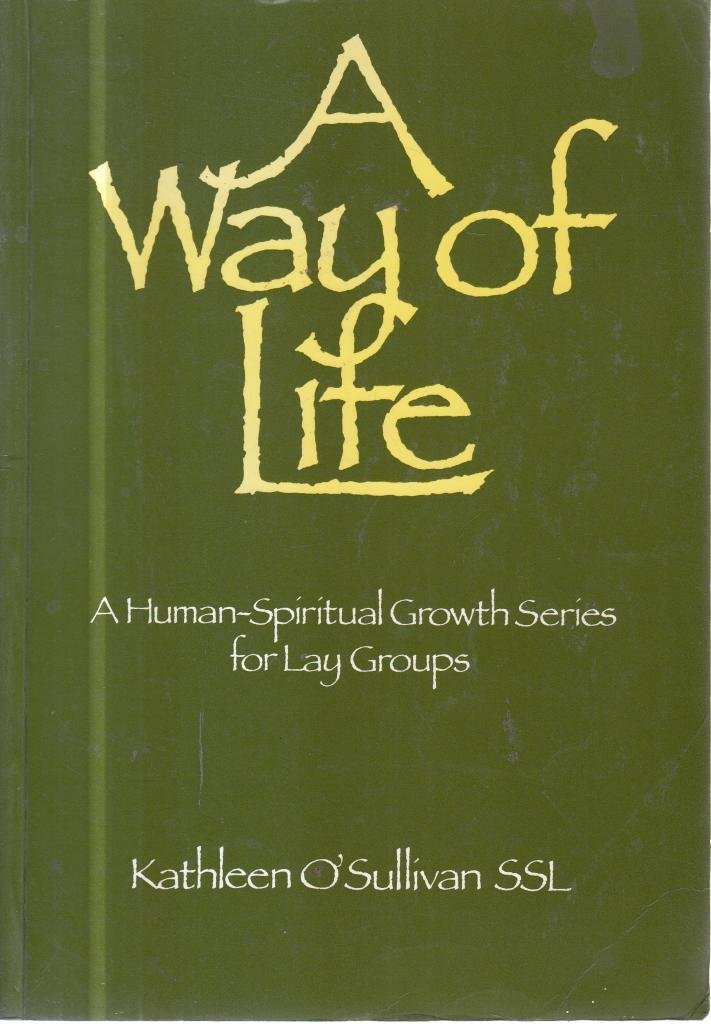 A Way of Life: A Human-Spiritual Growth Series for Lay Groups by ...