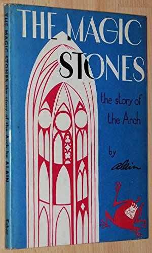 The Magic Stones: The Story of the Arch by Alain | Goodreads