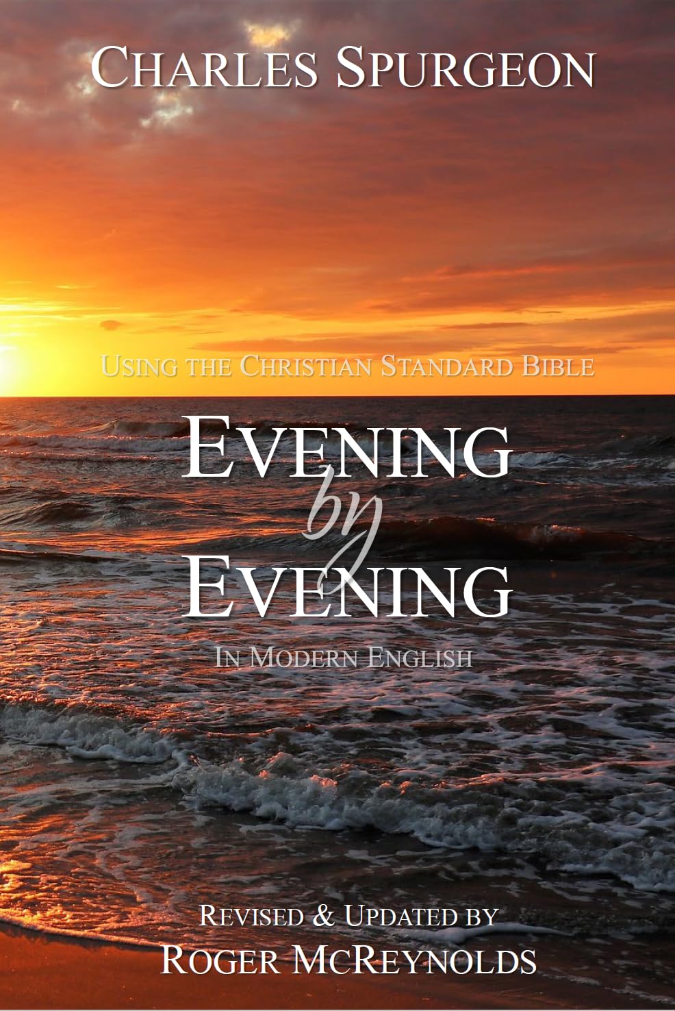 Evening by Evening in Modern English: Using the Christian Standard ...