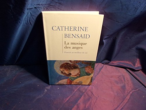 La musique des anges : S'ouvrir au meilleur de soi by Catherine Bensaïd ...