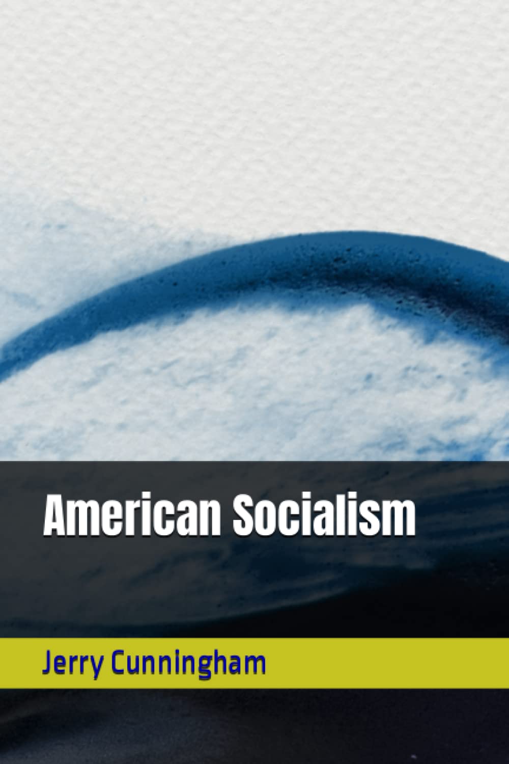 American Socialism by Jerry Cunningham | Goodreads